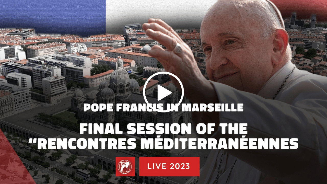 LIVE | Pope Francis in Marseille | Final session Rencontres ...