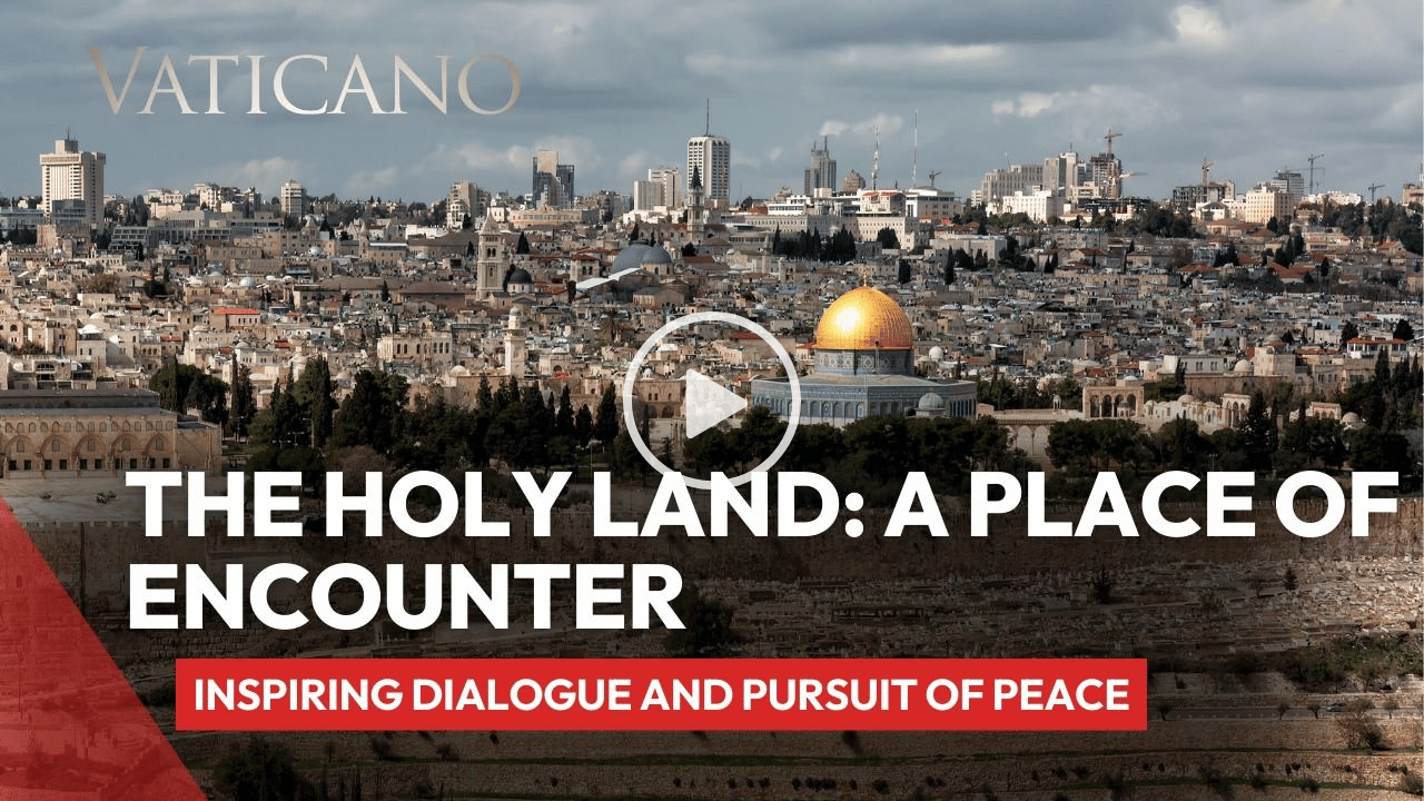 The Holy Land: Place of Encounter - Interfaith Dialogue for Peace ...