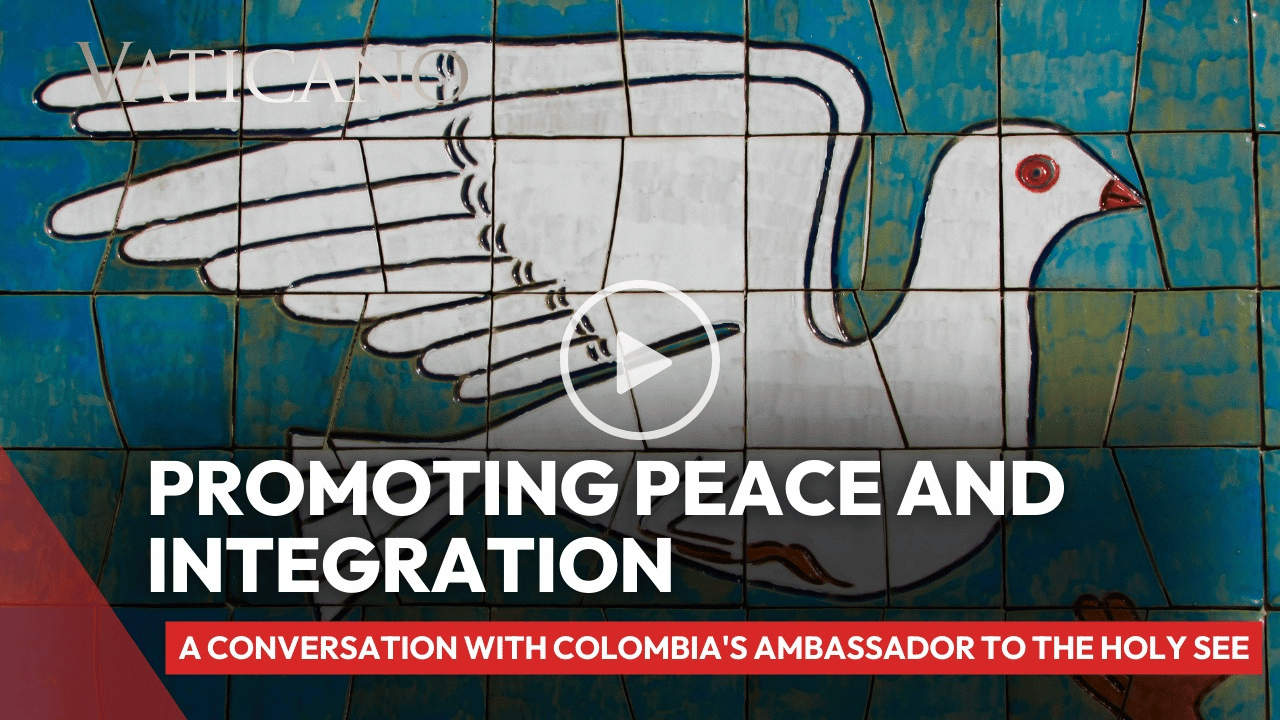 Promoting Peace and Integration: A Conversation with Colombia's ...