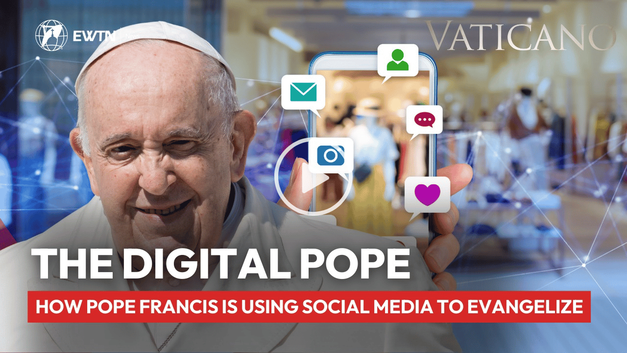 The Digital Pope: How Pope Francis is Using Social Media to Evangelize ...